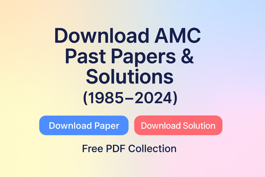 Download AMC Past Papers & Solutions (1985–2024) | Free PDF Collection ...